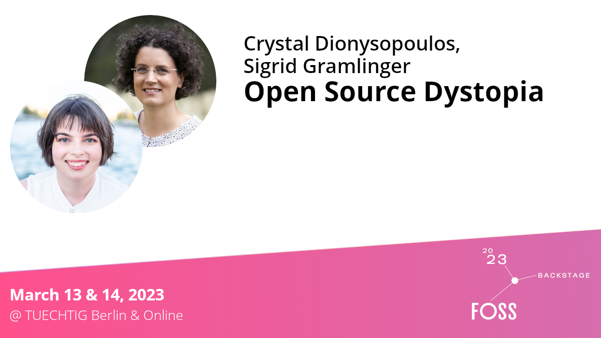 Open Source Dystopia :: FOSS Backstage 2023 :: pretalx
